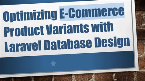 Optimizing E Commerce Product Variants With Laravel Database Design Youtube