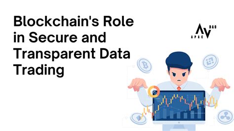 Blockchains Role In Secure And Transparent Data Trading