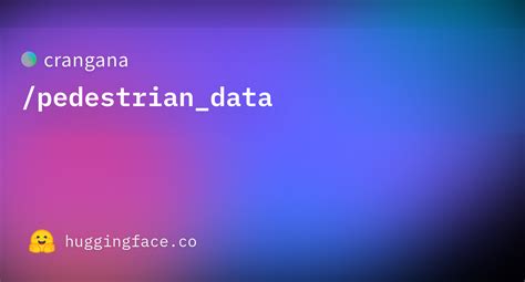 Cranganapedestriandata · Datasets At Hugging Face