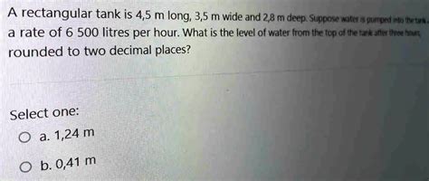 SOLVED Rectangular Tank Is 4 5 M Long 3 5 M Wide And 2 8 M Deep