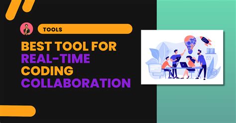 5 Best Tools For Real Time Code Collaboration