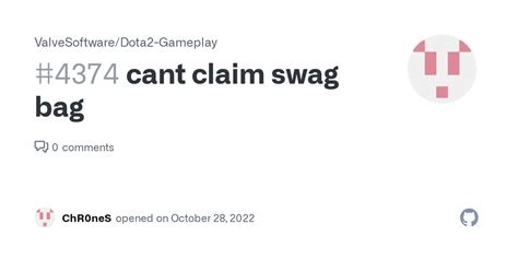 Cant Claim Swag Bag Issue 4374 ValveSoftware Dota2 Gameplay GitHub
