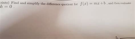 Solved Oints Find And Simplify The Difference Quotient For