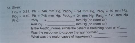 Solved 49 Given Fio2 0 21 Pb 760 Mmhg Paco2 31