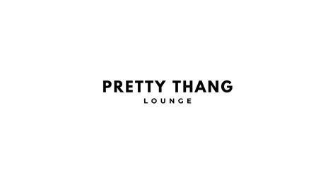 Pretty Thang Lounge Prettythanglounge