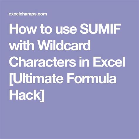How To Use Sumif With Wildcard Characters In Excel [ultimate Formula