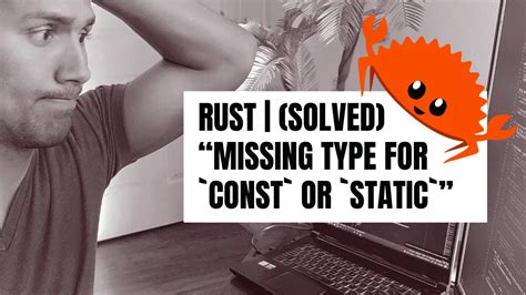 Rust Solved Missing Type For `const` Or `static` Become A