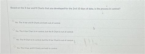 Solved Based On The X Bar And R Charts That You Developed Chegg