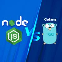 Golang Vs Node Js Respective Strengths And Weaknesses Hk Infosoft