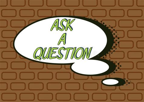 Text Showing Inspiration Ask A Question Concept Meaning Look For Expert Advice Solutions