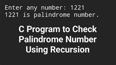 c program to check palindrome number using recursion c practice