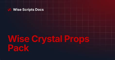 Wise Crystal Props Pack Wise Scripts Docs