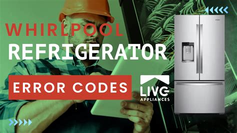 Whirlpool Refrigerator Error Codes Live Appliances Service