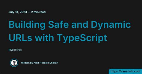 Building Safe And Dynamic Urls With Typescript Amir Hossein Shekari