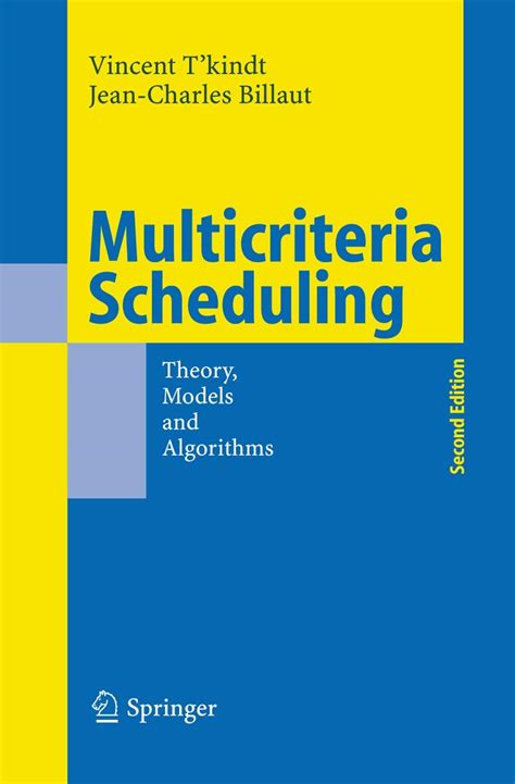 Multicriteria Scheduling Theory Models And Algorithms Tkindt Vincent Billaut Jean Charles