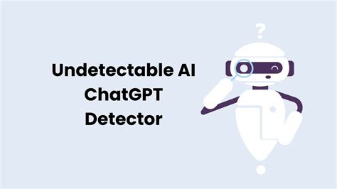 Undetectable Ai Chatgpt Detector