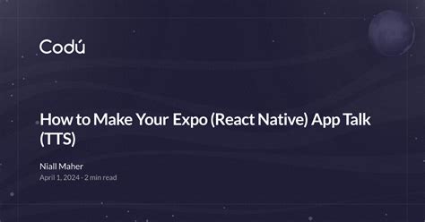 how to make your expo react native app talk tts by niall maher codú