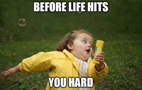 30 Life Is Hard Memes To Make Laugh On Tough Time Sheideas