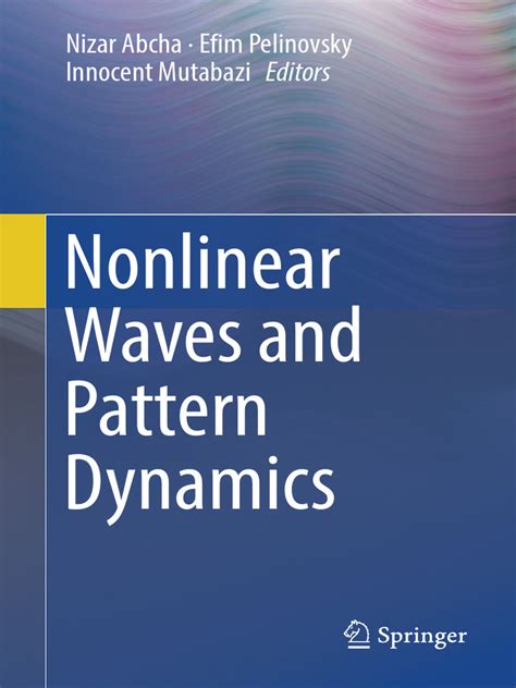 Nonlinear Waves And Pattern Dynamics By Nizar Abcha Efim Pelinovsky