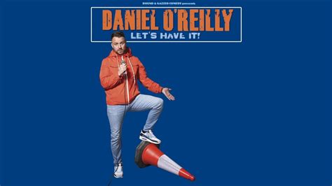 Daniel Oreilly Lets Have It The Pavilion Theatre Glasgow 26 October