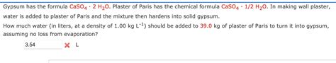 Solved Gypsum Has The Formula Caso4 2h2o ﻿plaster Of Paris