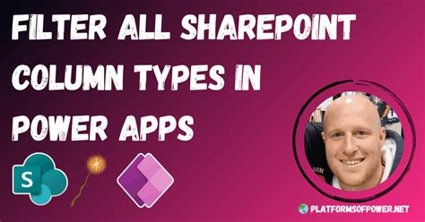Filter All Sharepoint Column Types In Power Apps Espc Conference 2025