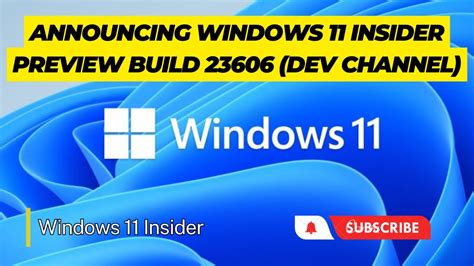 New Announcing Windows 11 Insider Preview Build 23606 Dev Channel
