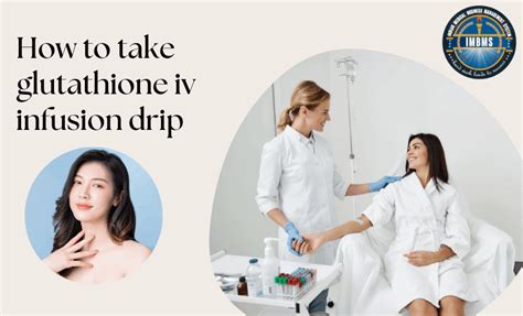 How To Take Glutathione Iv Infusion Drip