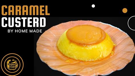 How To Make Caramel Custard Without Oven And Without Egg Caramel