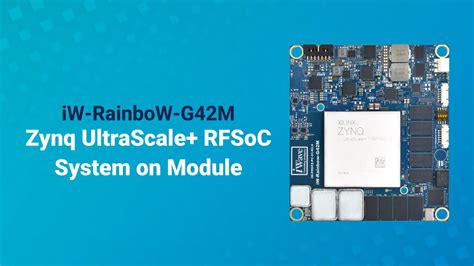 Rfsoc System On Module From Iwave And Its Key Digikey