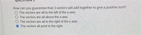 Solved How Can You Guarantee That 3 Vectors Will Add