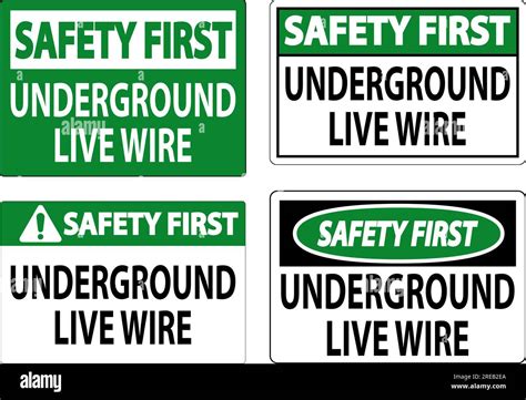Safety First Sign Underground Live Wire Stock Vector Image And Art Alamy