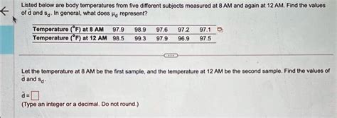 Solved Please Help Urgent Listed Below Are Body Temperatures From