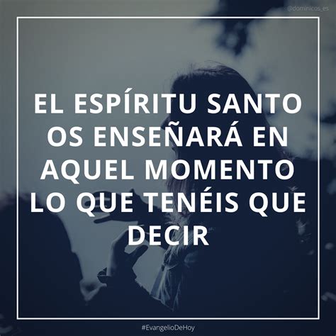 El Espíritu Santo Os Enseñará En Aquel Momento Lo Que Tenéis Que Decir