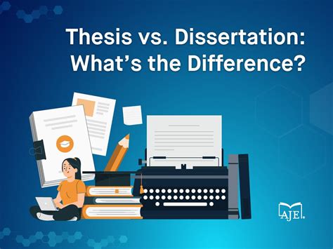 Thesis Vs Dissertation Whats The Difference Aje