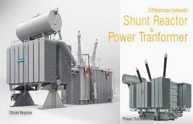 Differences Between Shunt Reactor And Power Transformer