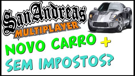 SAMP CVR NOVO CARRO SEM IMPOSTOS YouTube