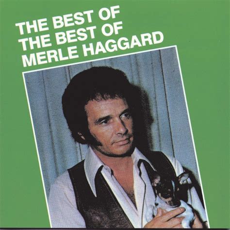 ‎the Best Of The Best Of Merle Haggard Album By Merle Haggard Apple