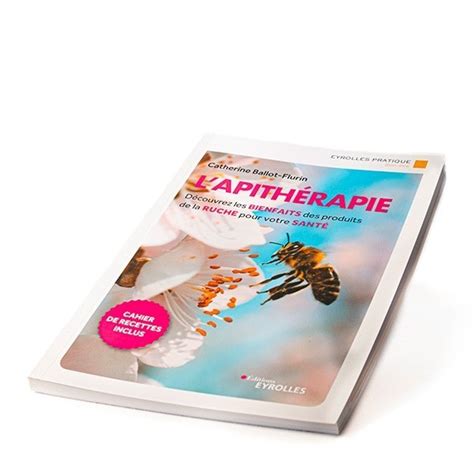 Livre L apithérapie Bienfaits des produits de la ruche