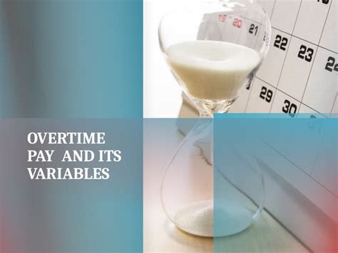 understanding overtime pay and its variables pptx