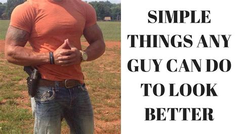 Simple Things Any Guy Can Do To Look Better YouTube