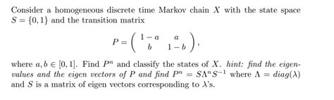solved consider a homogeneous discrete time markov chain x