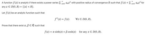 Solved A Function F Z Is Analytic If There Exists A Power Chegg