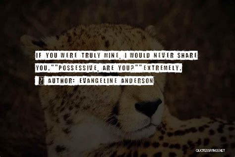 Top 100 Possessive Quotes And Sayings