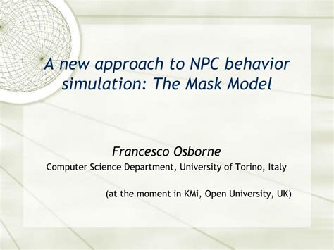 PPT A New Approach To NPC Behavior Simulation The Mask Model PowerPoint Presentation ID