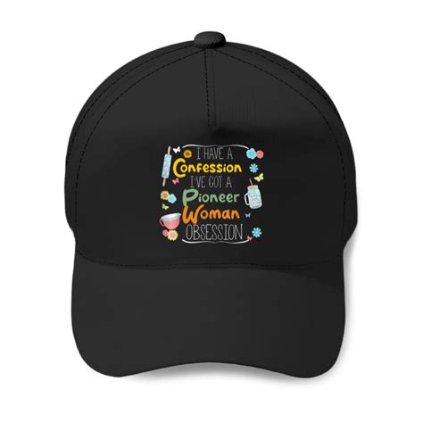 Ive Got Pioneer Woman Obsession I Have A Confession T Shirt Baseball