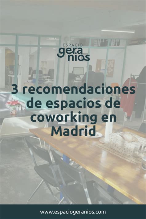 3 Recomendaciones De Espacios De Coworking En Madrid Espacio Geranios