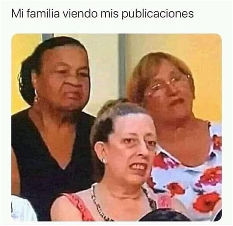 Mi Familia Viendo Mis Publicaciones Memes