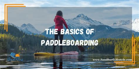 Boarding Basics Beginner Paddle Boards Sand Surf Lifestyle