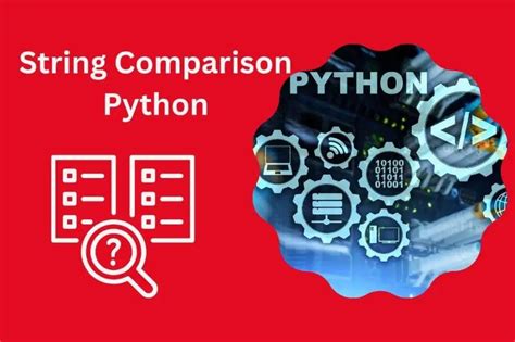 Élevez vos compétences Python comparaison de chaînes Python en toute simplicité
